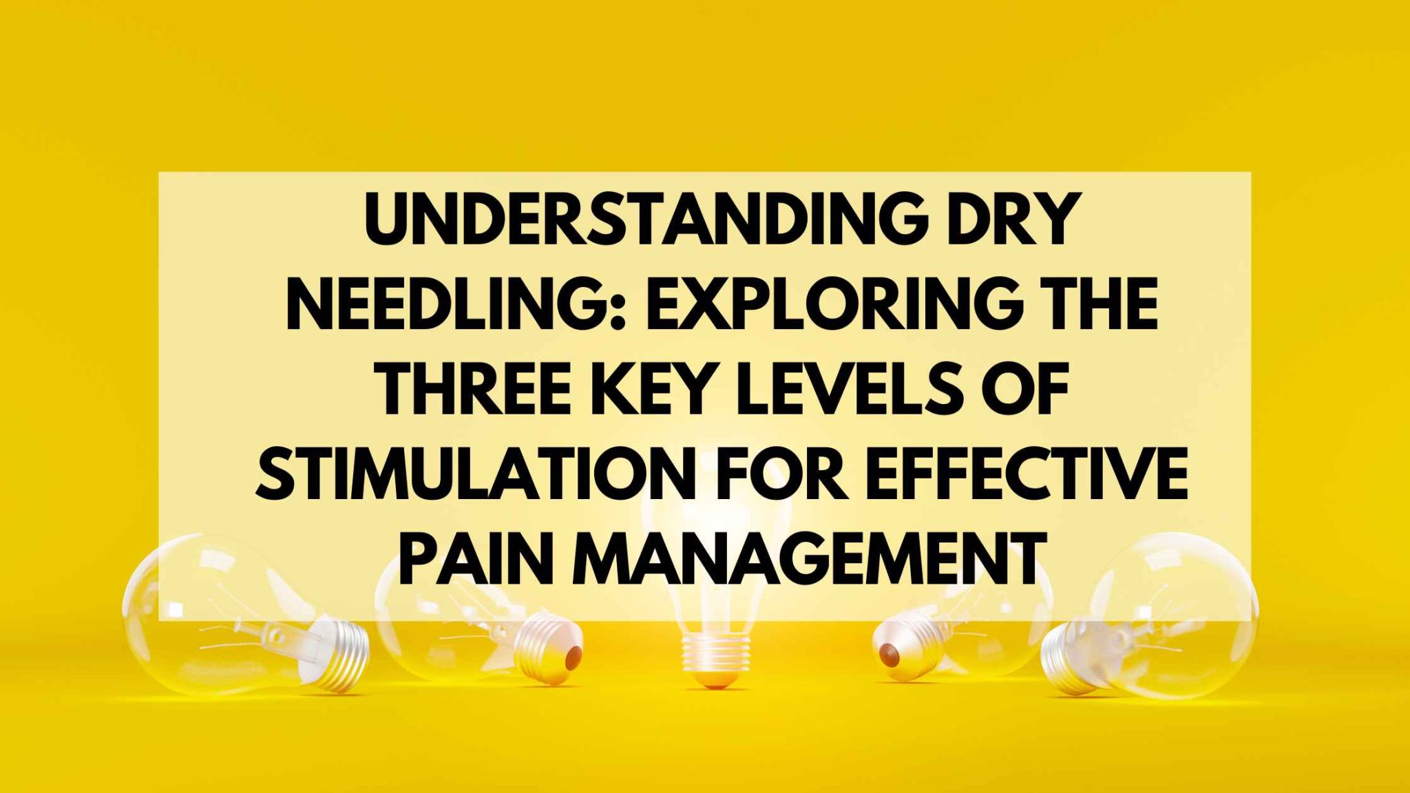 Understanding Dry Needling: Exploring the Three Key Levels of ...